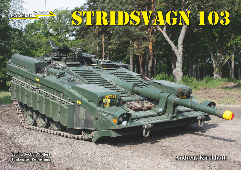 Stridsvagn 103 Sweden's Magnificent S-Tank - TANKOGRAD Publishing - Verlag Jochen Vollert ...